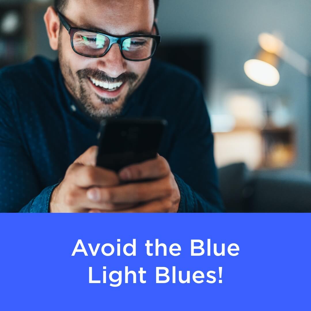 Avoid the Blue Light Blues